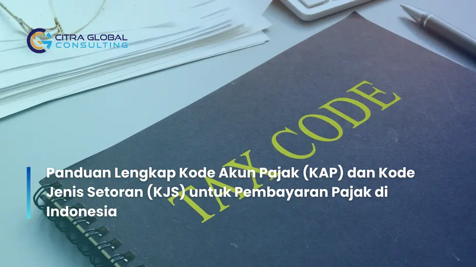 Panduan Lengkap Kode Akun Pajak (KAP) dan Kode Jenis Setoran (KJS ...